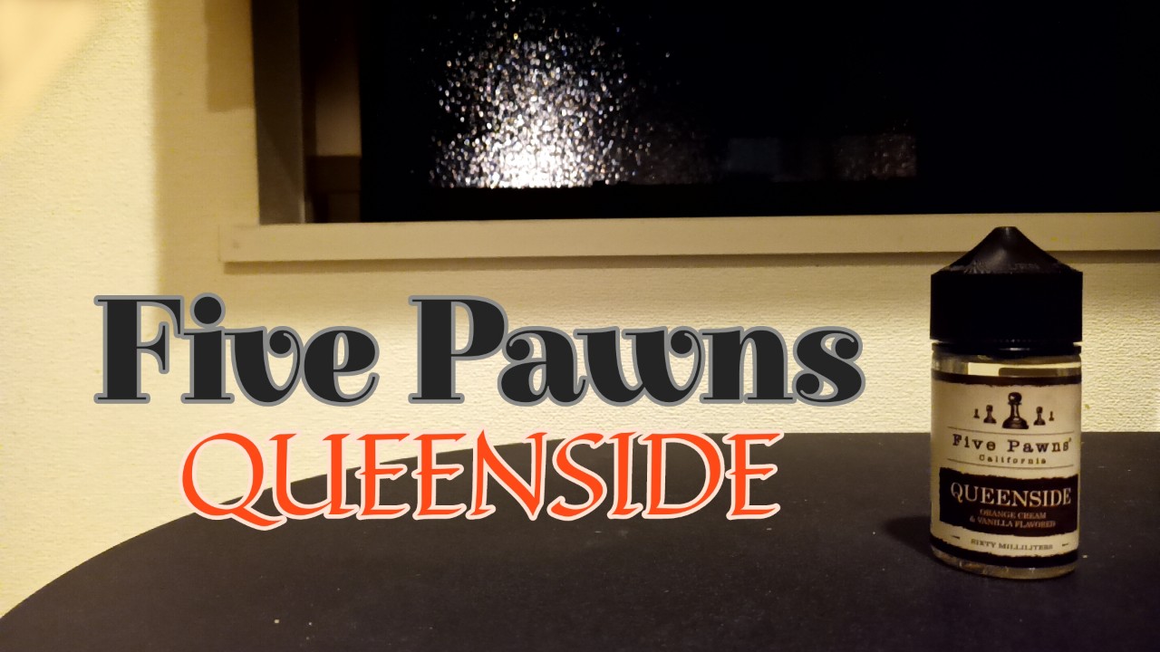 【リキッド】Five Pawns・QUEENSIDE | 音と煙と自然の中で…